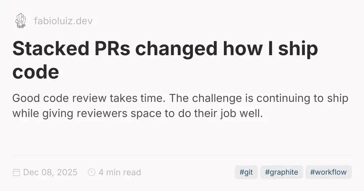 Stacked PRs changed how I ship code